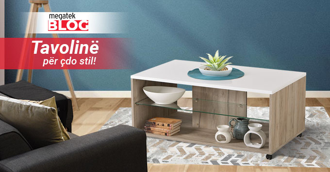 Tavolina mesi për një ambient që i përshtatet stilit tuaj! | Megatek